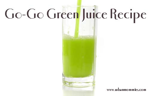 Go-Go Green Juice - Urban Mommies