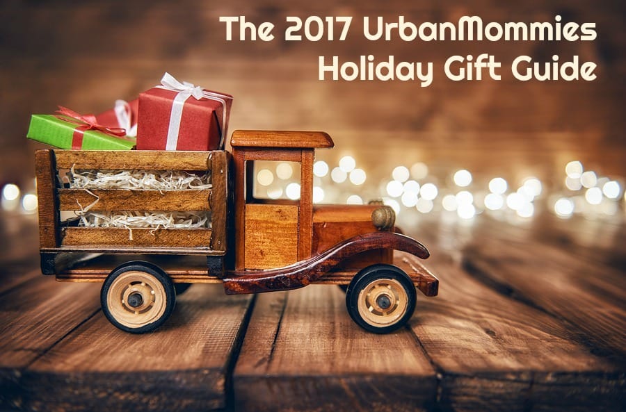 Holiday Gift Guide 2017 - Urban Mommies